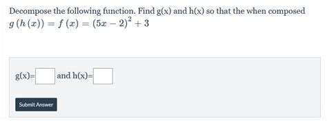 solved decompose the following function find g x and h x