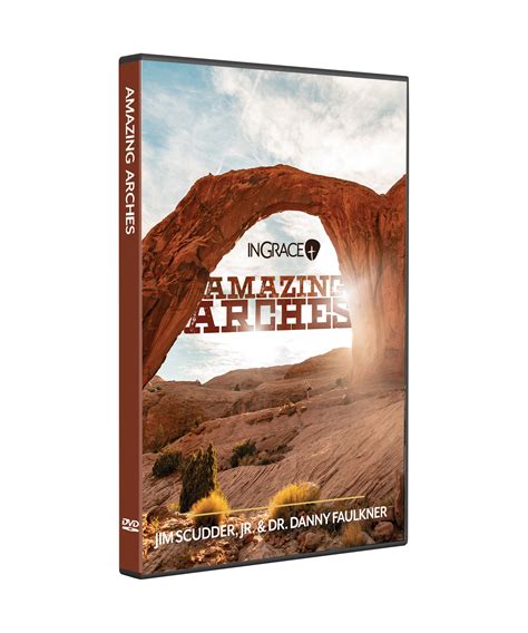 Amazing Arches Ingrace With Jim Scudder Jr