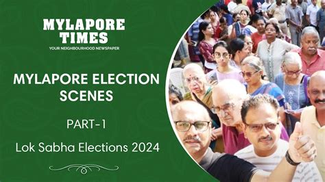 Mylapore Election Scenes Part Lok Sabha Elections Mylapore Times YouTube