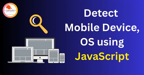 How To Detect Mobile Device Os Using Javascript