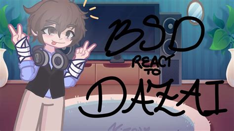 BSD React To Dazai AU M M WIP REMAKE YouTube