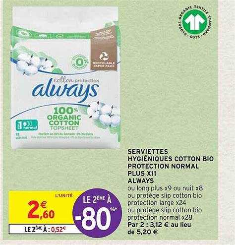 Promo Serviettes Hygiéniques Cotton Bio Protection Normal Plus X11 Always Chez Intermarché