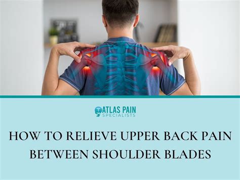 How To Relieve Upper Back Pain Between Shoulder Blades