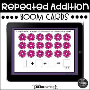 Repeated Addition With Multiplication Boom Cards Digital Task Cards