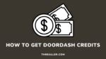 How To Get DoorDash Credits: 10 Proven Methods You Can Try & How To Check Credit Balance On ...