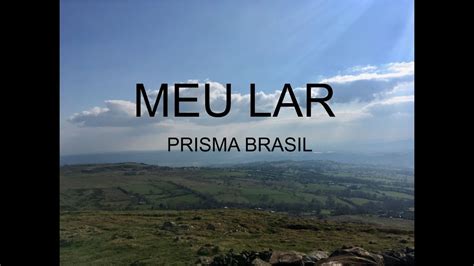 Letra Meu Lar Prisma - BRAINCP