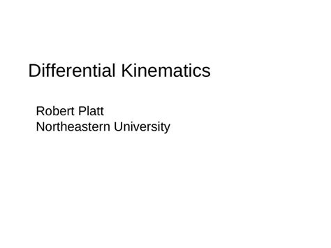 Ppt Differential Kinematics Robert Platt Northeastern University