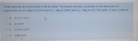 solved three particles are distributed in the xy plane the