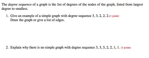 SOLVED The Degree Sequence Of A Graph Is The List Of Degrees Of The Nodes Of The Graph Listed