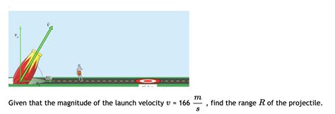 Solved 60 т Given That The Magnitude Of The Launch Velocity