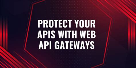 Enhance API Security With Web API Gateways
