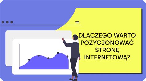 Dlaczego Warto Pozycjonować Stronę Internetową • 1stplacepl