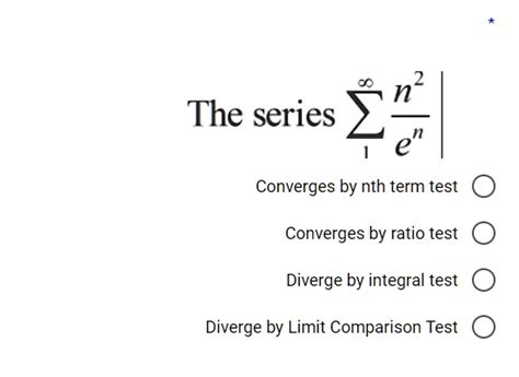 N The Series Converges By Nth Term Test Converges By Ratio Test Diverge By Integral Test