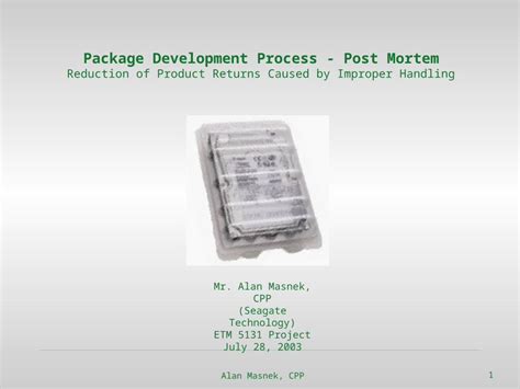 Ppt Alan Masnek Cpp 1 Package Development Process Post Mortem Reduction Of Product Returns