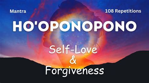 Ho Oponopono Mantra 108 Repetitions For Deep Healing Self Love