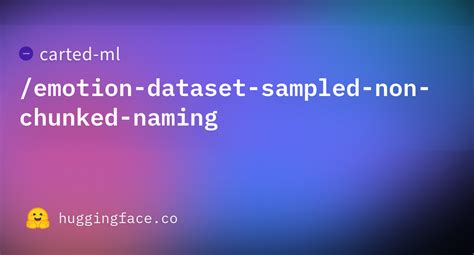 Carted Ml Emotion Dataset Sampled Non Chunked Naming At Main