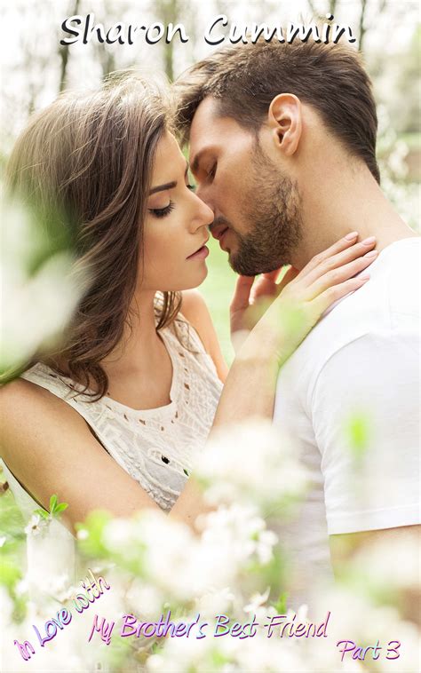 In Love With My Brother S Best Friend Part By Sharon Cummin Goodreads
