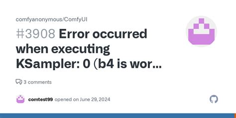 Error Occurred When Executing Ksampler 0 B4 Is Work After Via