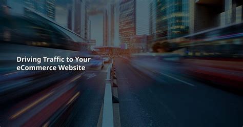 Joy Shah On Linkedin Driving Traffic To Your Ecommerce Website