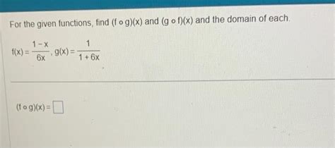 Solved For The Given Functions Find F∘gx And G∘fx