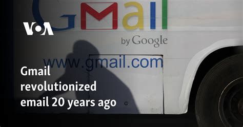 Gmail Revolutionized Email 20 Years Ago