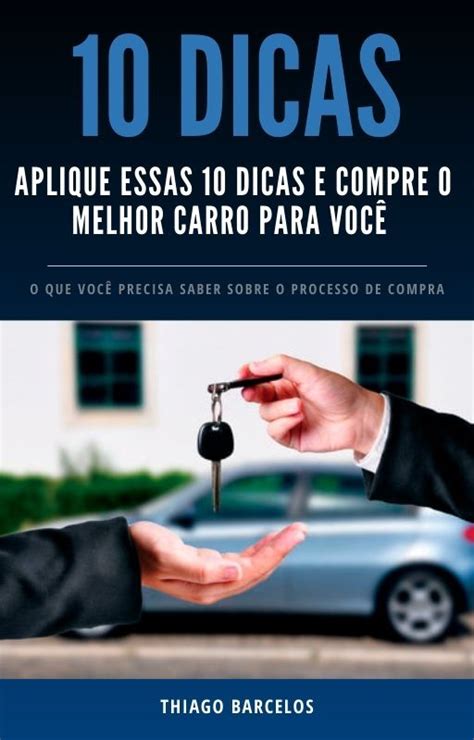DICAS PARA COMPRAR O MELHOR CARRO PARA VOCÊ Thiago Barcelos