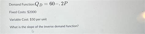 solved demand function qd 60 2pfixed costs 2000variable