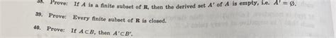 solved prove if a is a finite subset of r then the derived