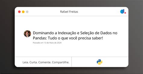 Dominando A Indexação E Seleção De Dados No Pandas Tudo O Que Você