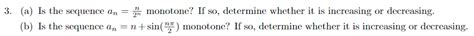 Solved 3 A Is The Sequence An 2nn Monotone If So