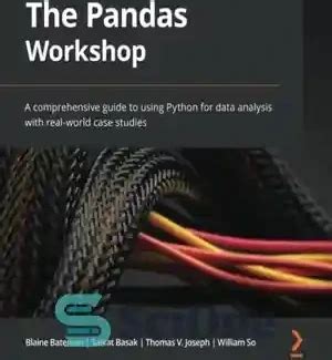 The Pandas Workshop A Comprehensive Guide To