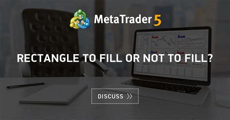 Rectangle To Fill Or Not To Fill Rectangles Mql4 And Metatrader 4 Mql4 Programming Forum