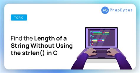 Calculating The Length Of The String Without Using The Strlen Function In C