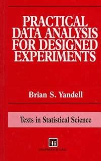 Practical Data Analysis For Designed Experiments Chapman Hall CRC Texts In Statistical
