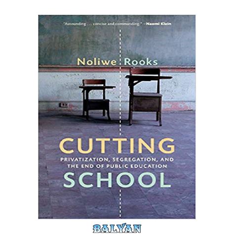 دانلود کتاب Cutting School Privatization Segregation And The End Of