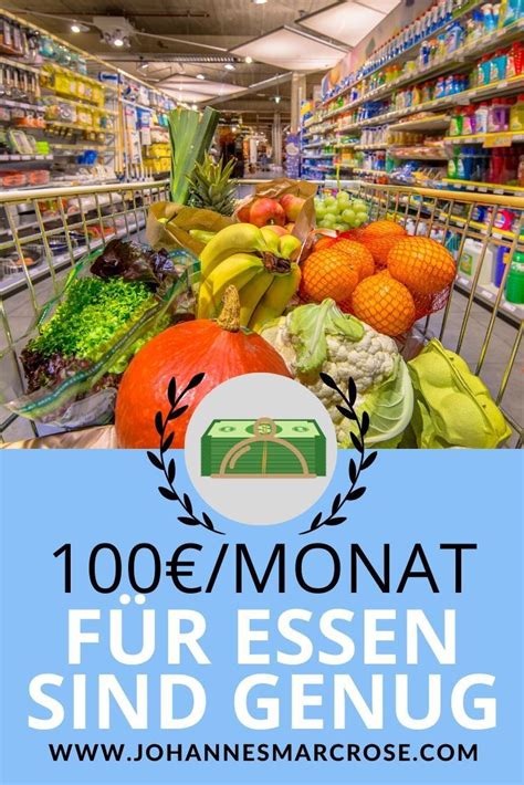 Wie Du Mit Nur 100€ Im Monat Für Lebensmittel Auskommst Beim