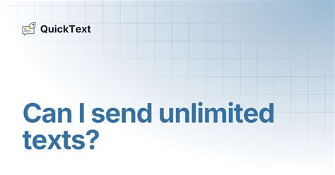Can I Send Unlimited Texts Quicktext
