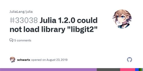 Julia 120 Could Not Load Library Libgit2 · Issue 33038 · Julialang