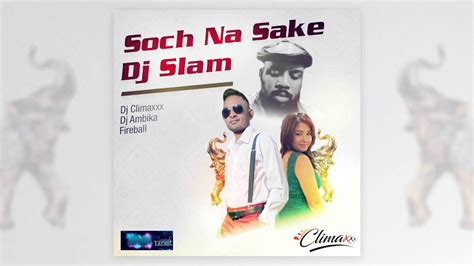 Climaxxx Dj Ambika And Fireball Soch Na Sake Caribbean Edm Mix Youtube