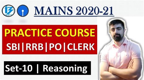 REASONING PRACTICE COURSE FOR MAINS Session SBI PO IBPS RRB PO CLERK RBI ASSISTANT