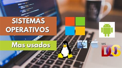 ¿cuántos Son Los Sistemas Operativos Que Existen