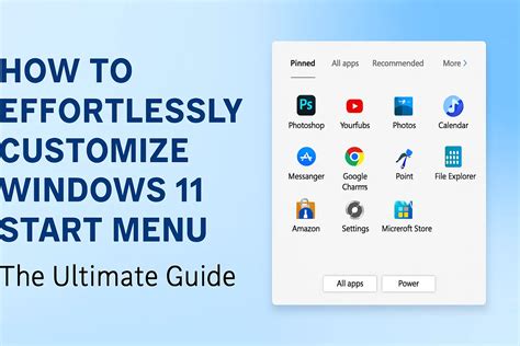 How To Effortlessly Customize Windows 11 Start Menu The Ultimate Guide