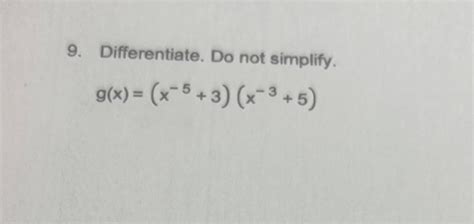 solved 9 differentiate do not simplify
