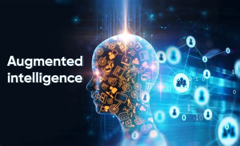 Augmented Intelligence What You Need To Know