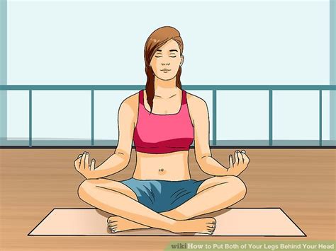 3 Ways To Put Both Of Your Legs Behind Your Head Wikihow