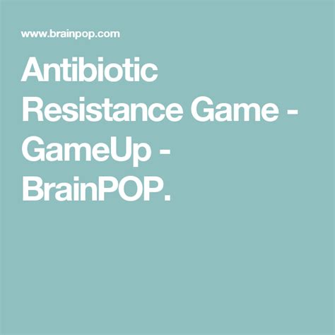 Antibiotic Resistance Game Web Learn More And Understand Better With Brainpops Animated Movies