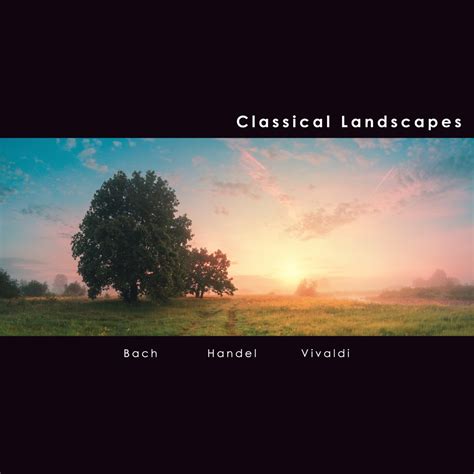 ‎classical Landscapes Baroque 게오르크 프리드리히 헨델의 앨범 Apple Music