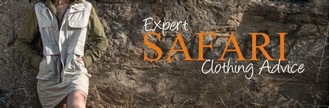 Expert Safari Clothing & Luggage Advice :: The Safari Store ...