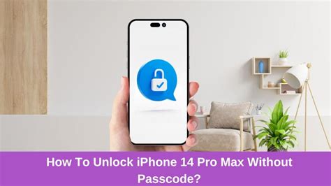 How To Unlock IPhone 14 Pro Max Without Passcode