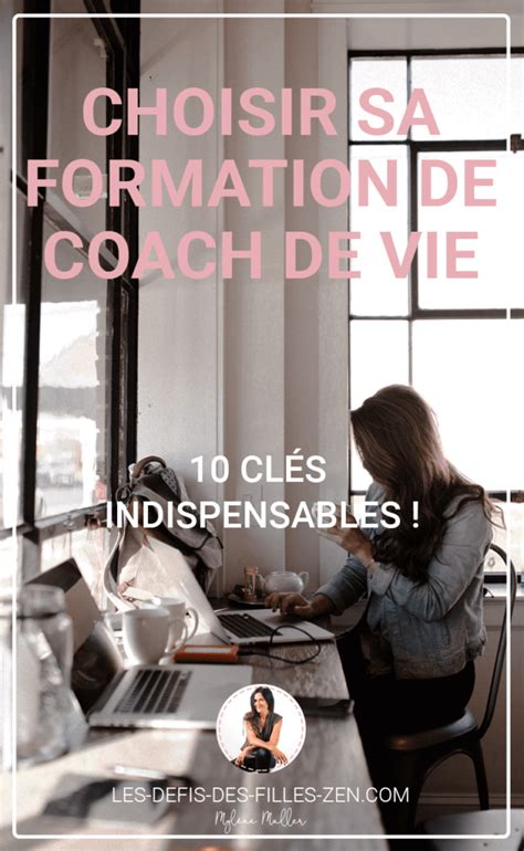 Choisir sa formation de coach de vie 10 clés indispensables
